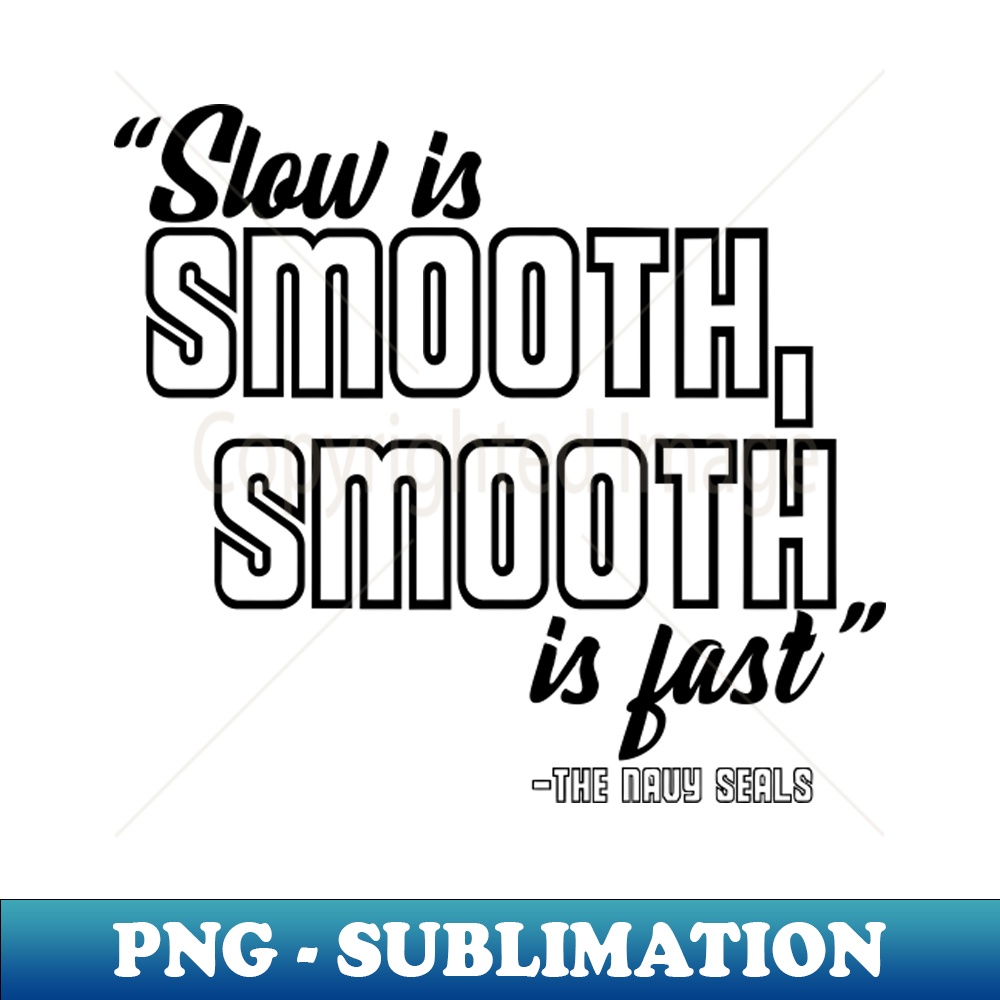 Slow is smooth smooth is fast -The Navy Seals - PNG Transpar - Inspire ...