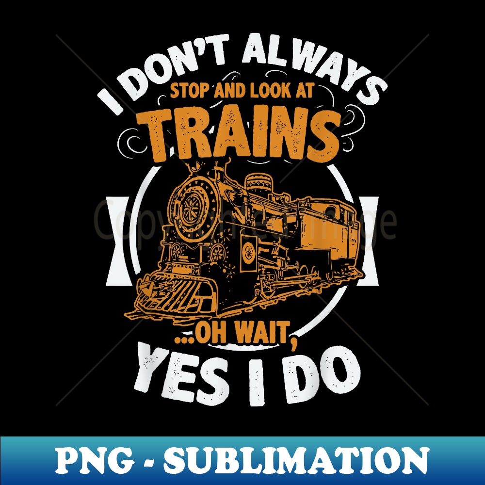 Funny Trains Lover for Trains Spotters Fans - Retro PNG Sub - Inspire ...