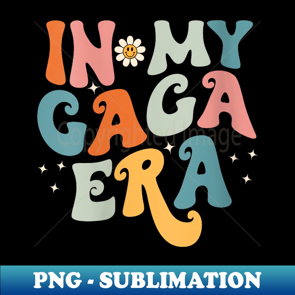 In My Boy Gaga Era - Creative Sublimation PNG Download - Unl | Inspire Uplift