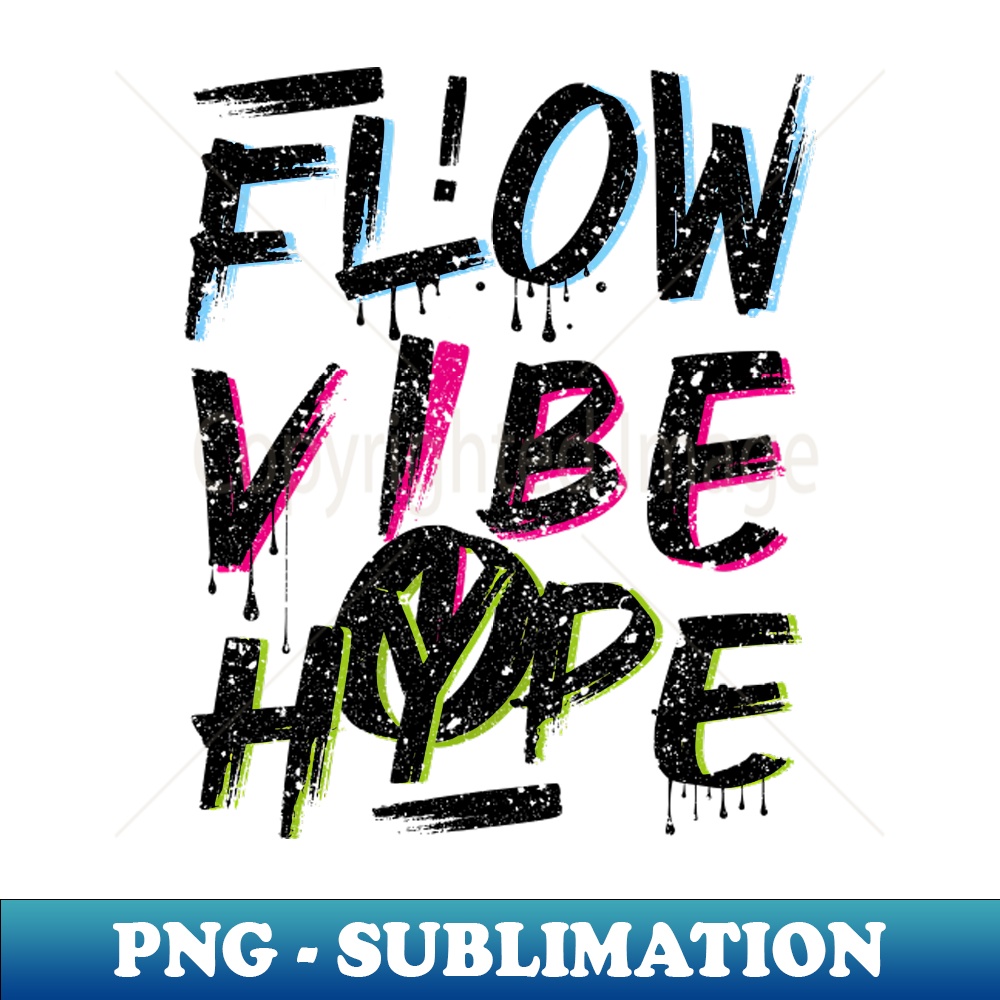 FLOW VIBE HYPE HOPE graffiti design - Instant Sublimation Di | Inspire ...