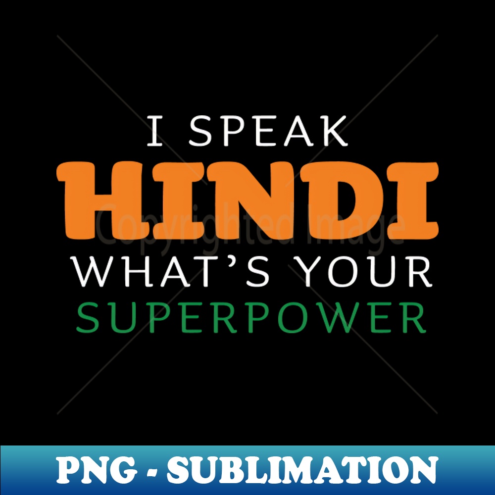 I Speak Hindi Whats Your Superpower - PNG Transparent Digita | Inspire ...