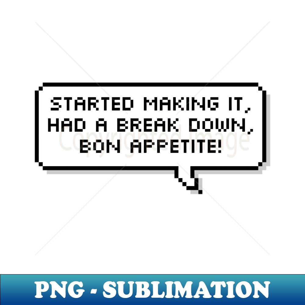 Bon Appetit Breakdown - High-Resolution PNG Sublimation File | Inspire ...
