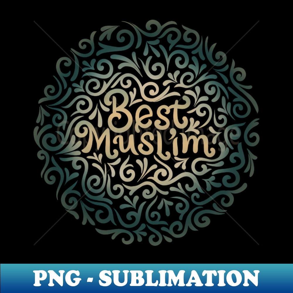 best muslim - Signature Sublimation PNG File - Revolutionize - Inspire ...
