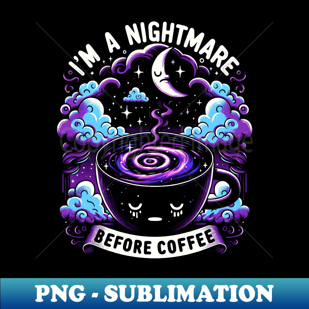 I'm a Nightmare Before Coffee - Funny Morning Humor Coffee - | Inspire ...