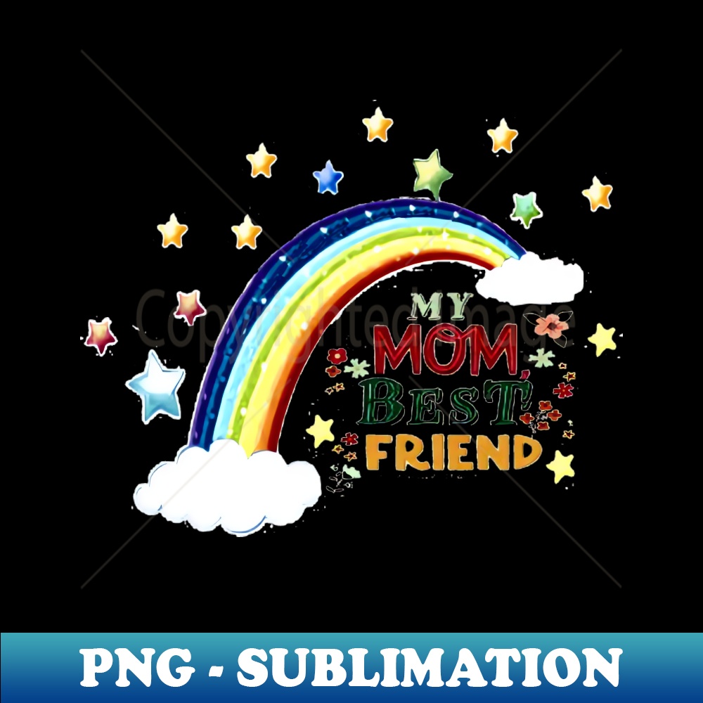 My Mom Best Friend High Resolution Png Sublimation File Inspire