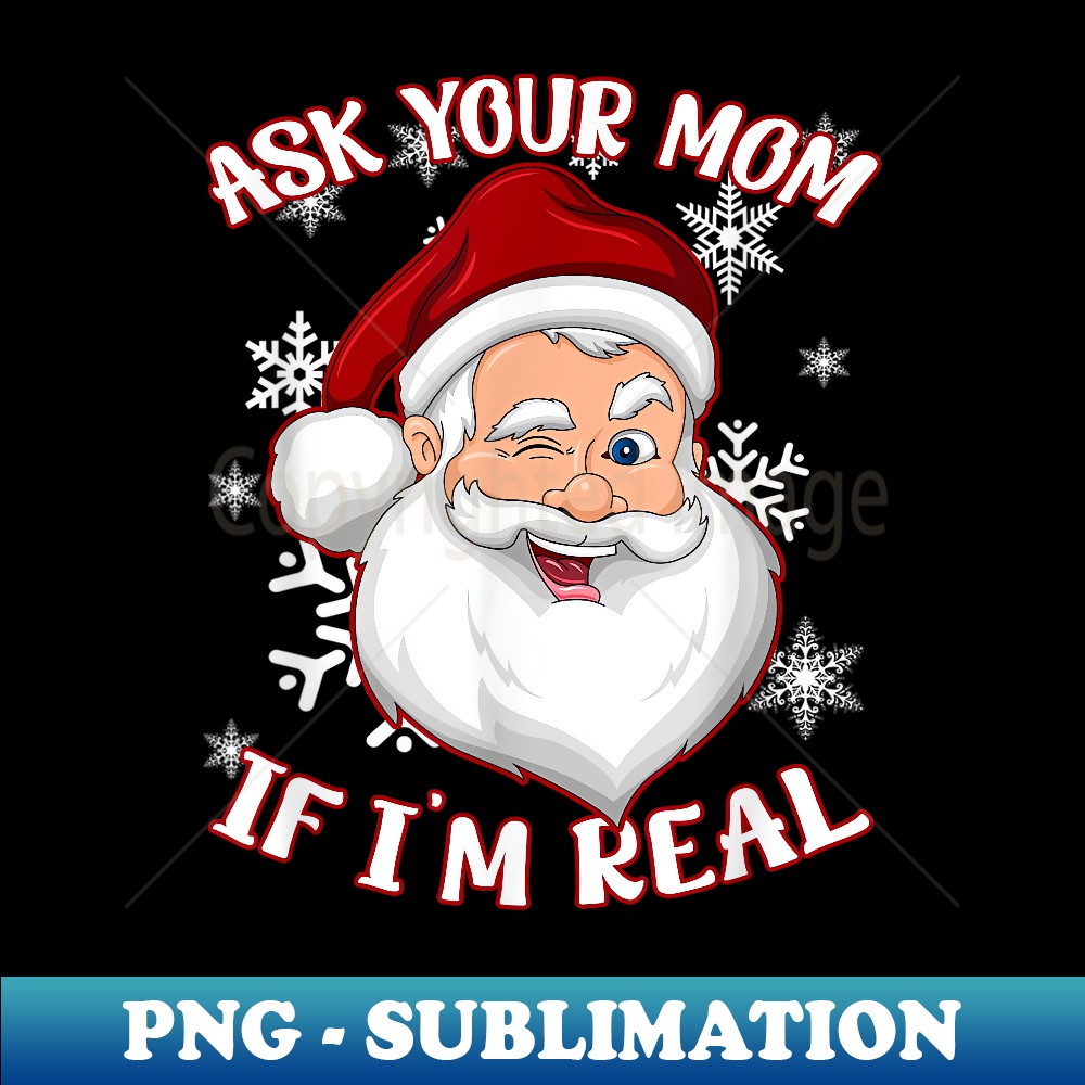 ASK YOUR MOM IF I'M REAL Funny Naughty Winking Santa Claus - - Inspire ...