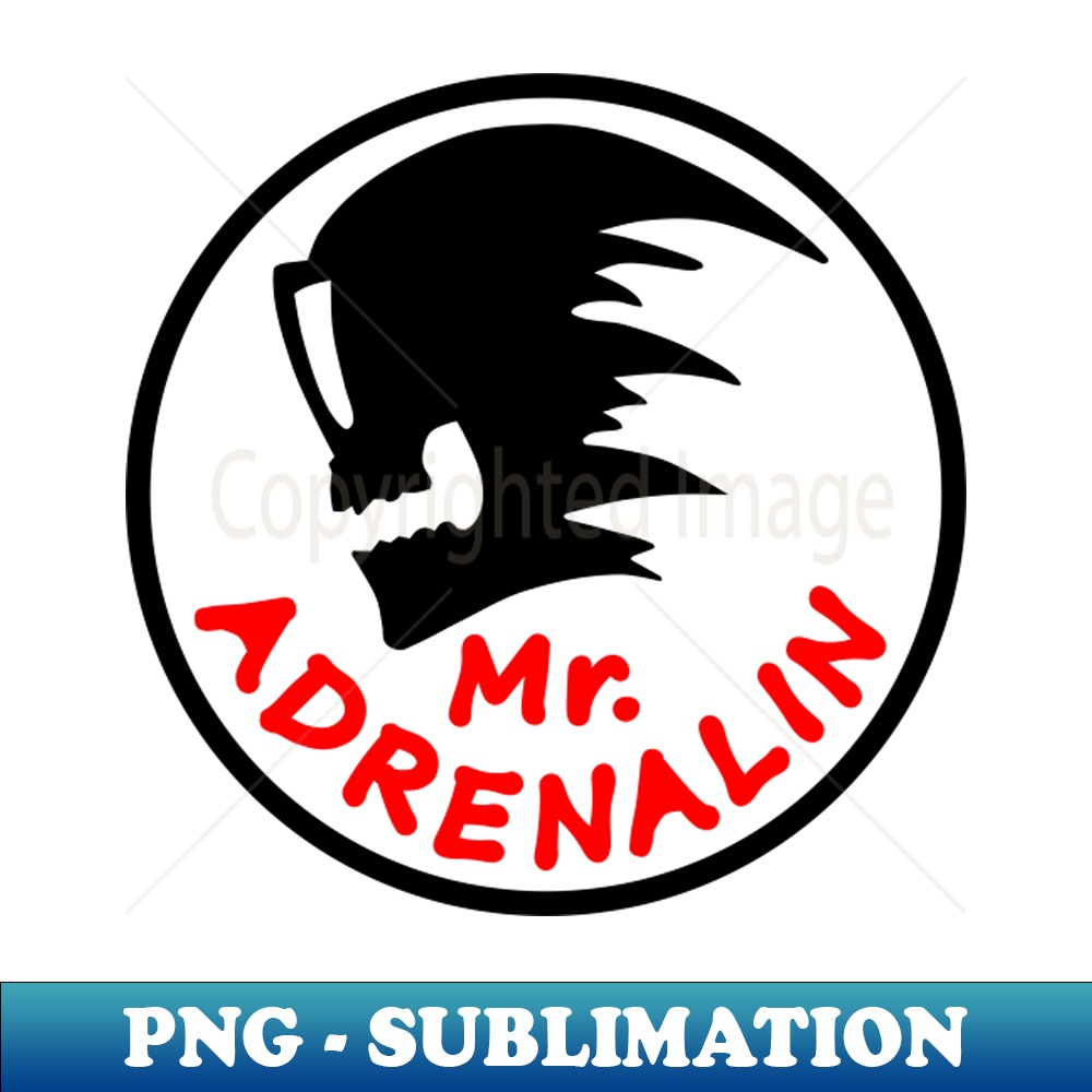 Mr Adrenalin - Modern Sublimation PNG File - Unleash Your In - Inspire ...