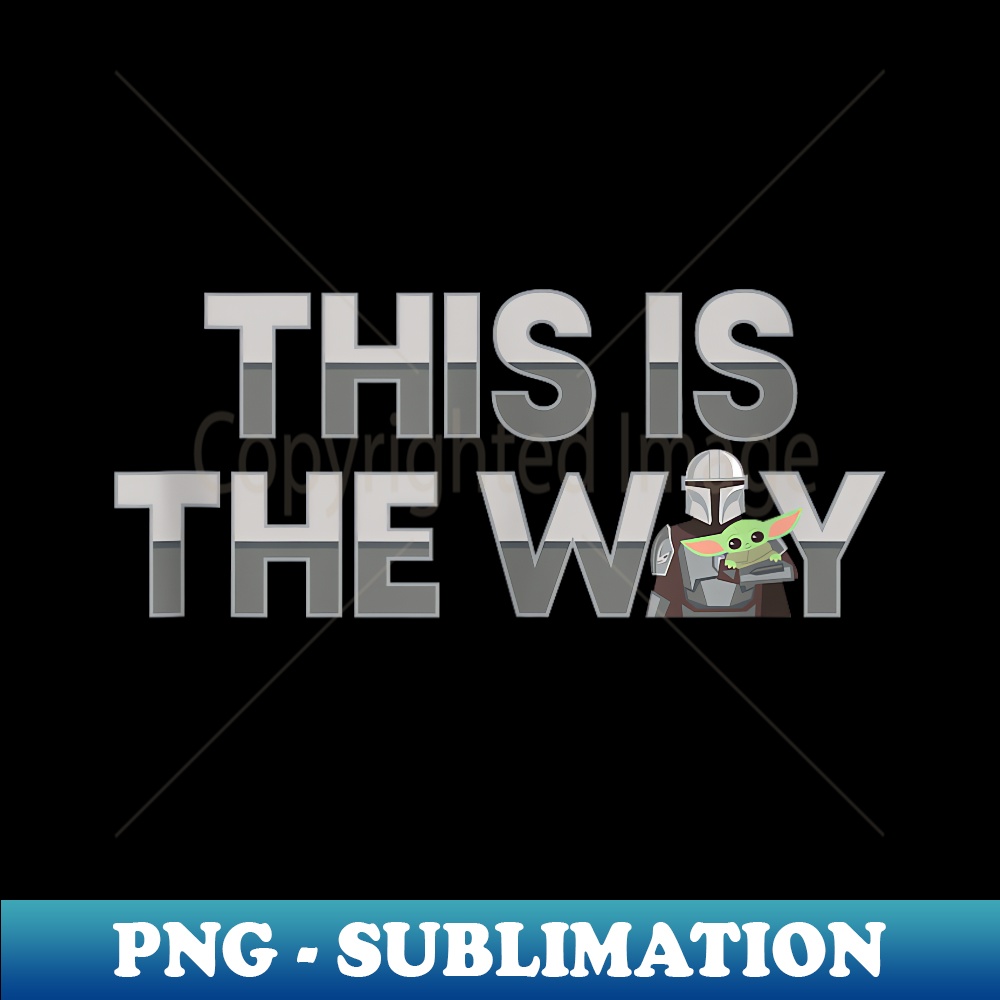 Star Wars The Mandalorian Mando & the Child This Is The Way | Inspire ...