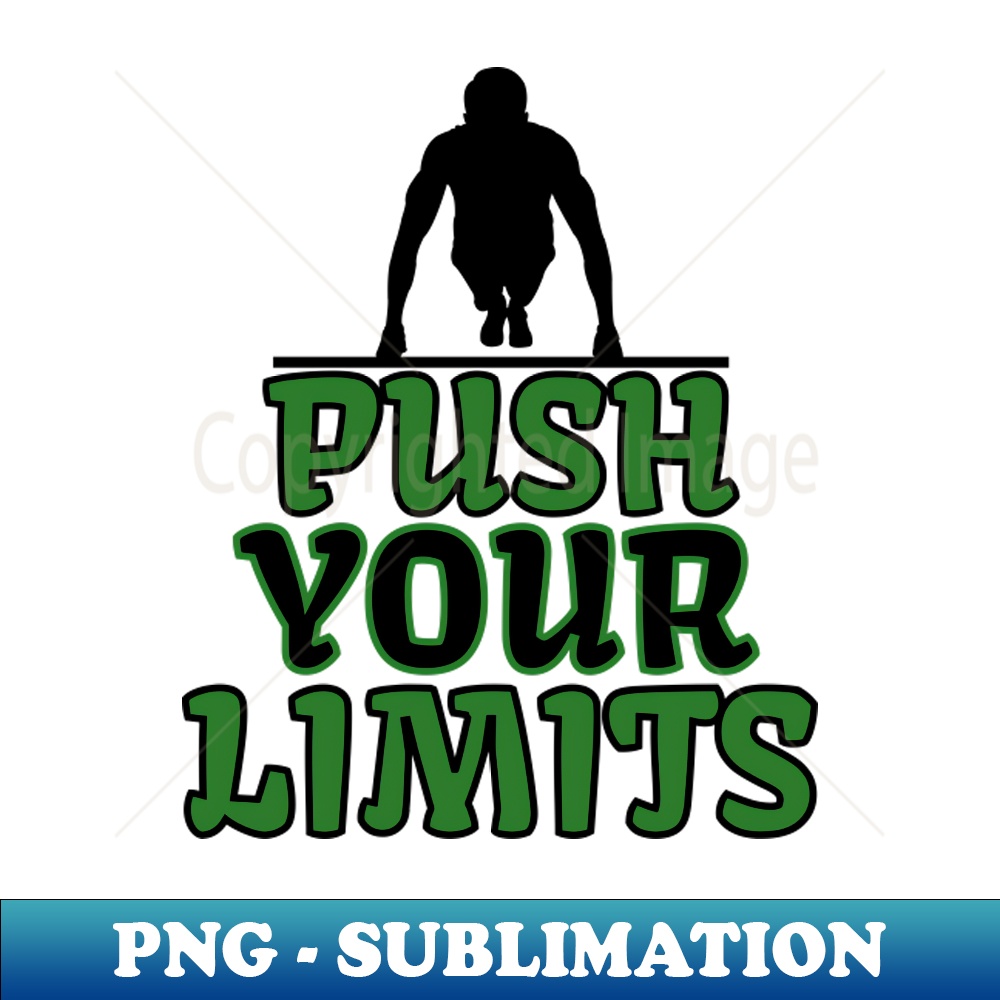 Push Your Limits Quote - PNG Transparent Sublimation Design | Inspire ...