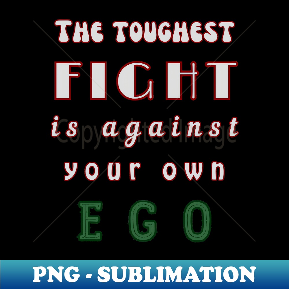 Fight against your own EGO - Professional Sublimation Digita | Inspire ...