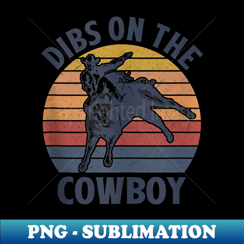 Vintage Dibs On The Cowboy Riding Bull Rider Western Country | Inspire ...