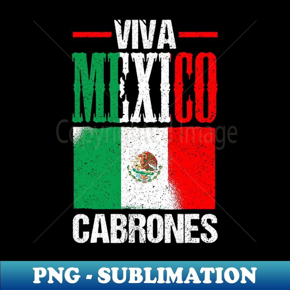 VIva Mexico Cabrones Mexican Independence Day Mexico - Signa | Inspire ...