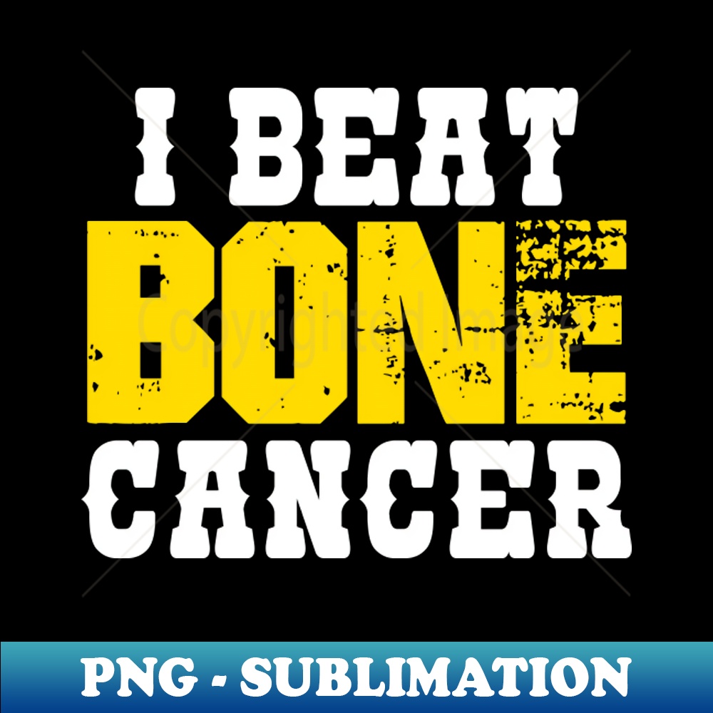 I Beat Bone Cancer - PNG Transparent Sublimation File - Unle - Inspire ...