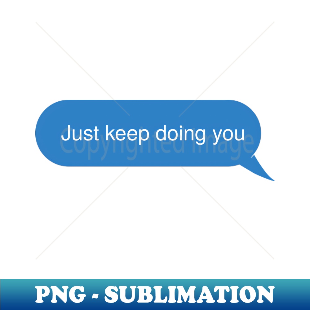 Just keep doing you - Professional Sublimation Digital Downl | Inspire ...