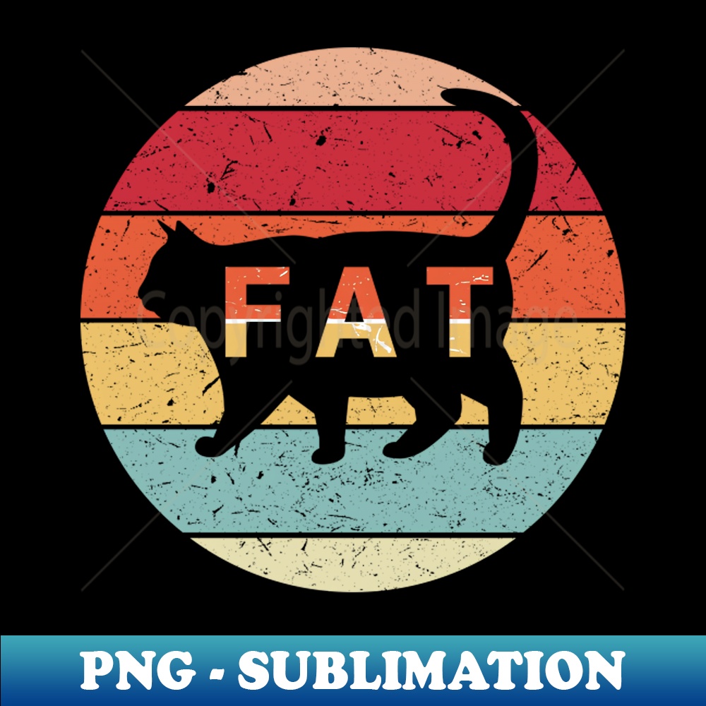 Fat Cat - High-Quality PNG Sublimation Download - Defying th | Inspire ...