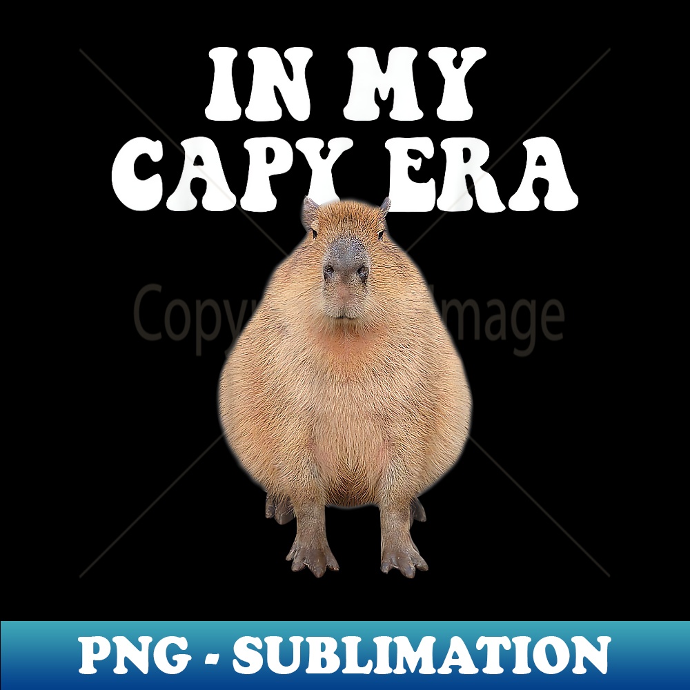 Funny In My Capy Era Capybara Meme Rodent Animals s - Unique | Inspire ...
