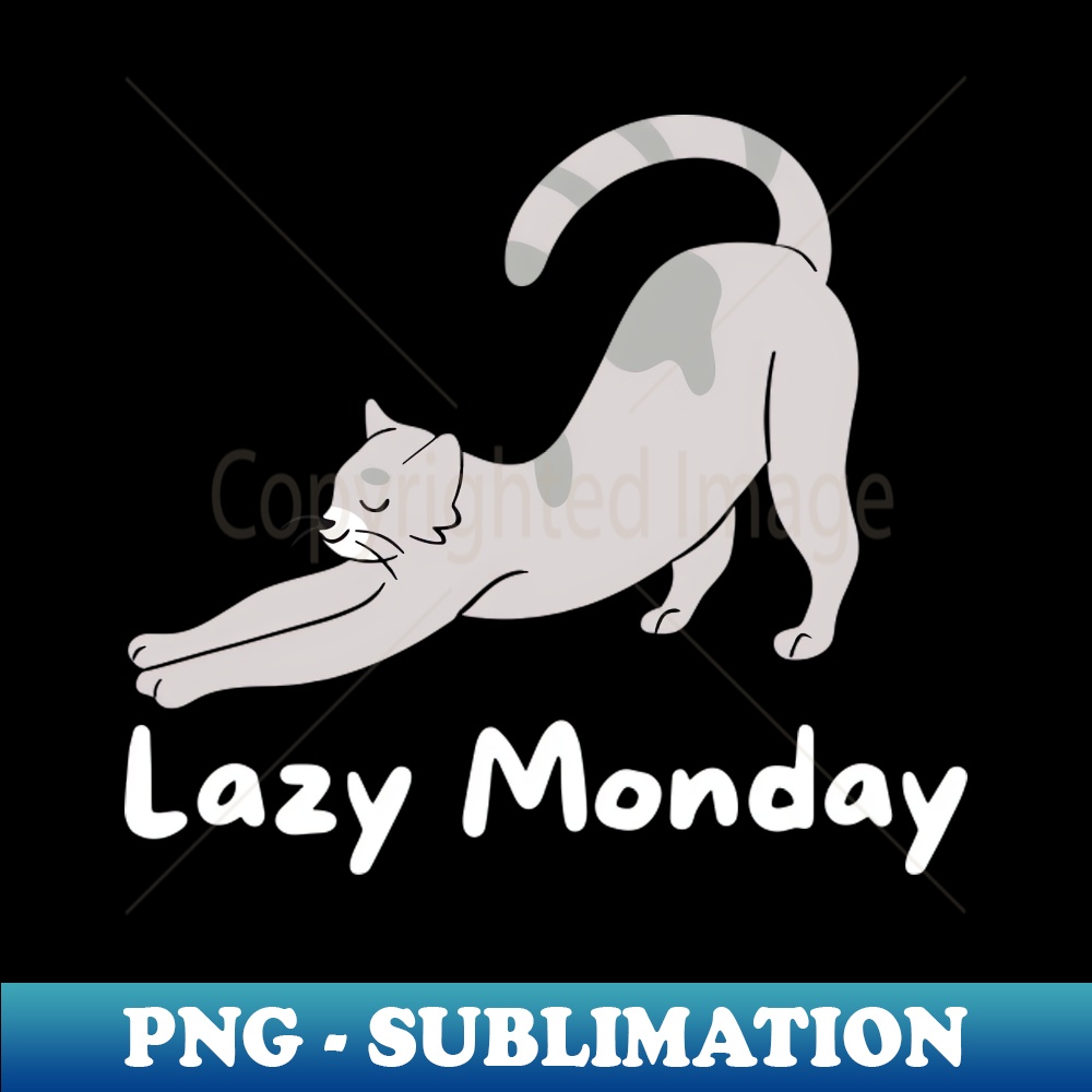 Lazy Monday - Elegant Sublimation PNG Download - Create with | Inspire ...