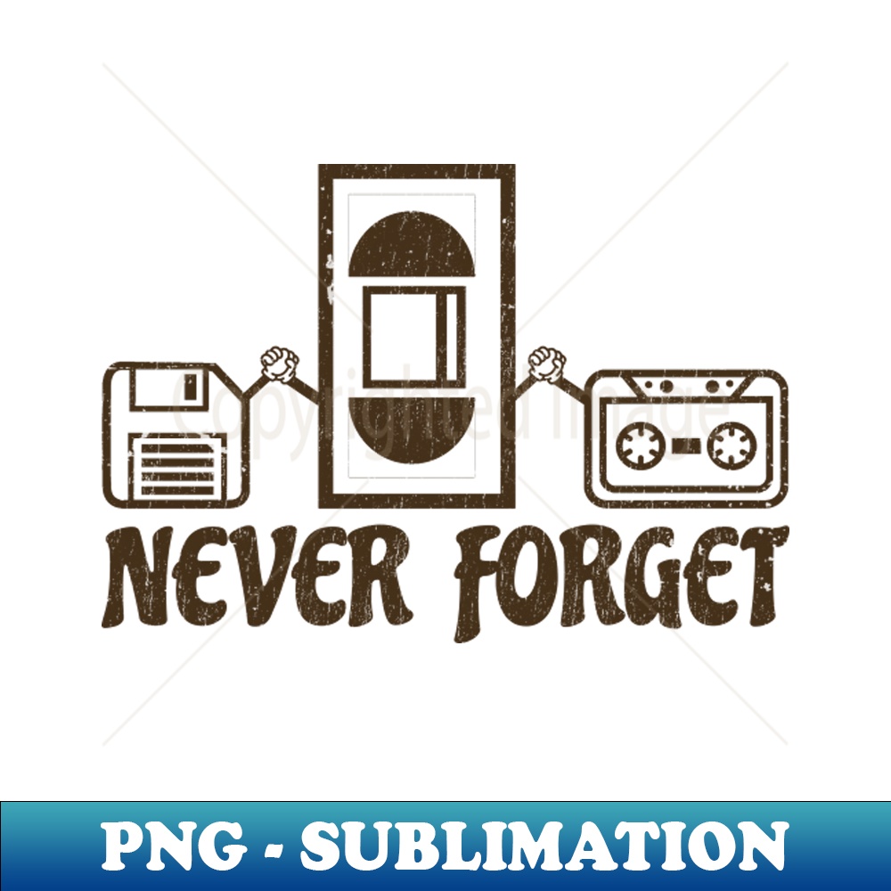 Never forget VHS - Special Edition Sublimation PNG File - Bo | Inspire ...