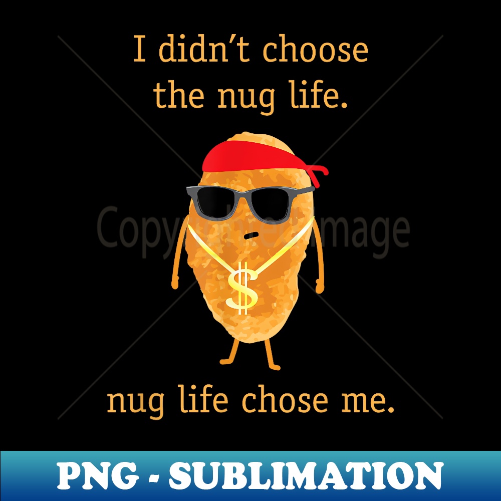 Funny Nugget , Nug Life, Chicken Nugget T - Artistic Sublima | Inspire ...