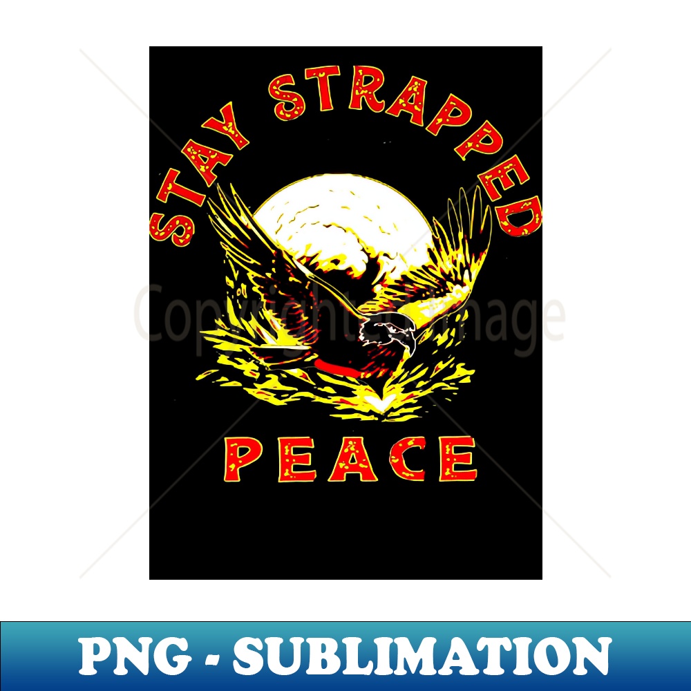 stay strapped - Special Edition Sublimation PNG File - Perfe | Inspire ...