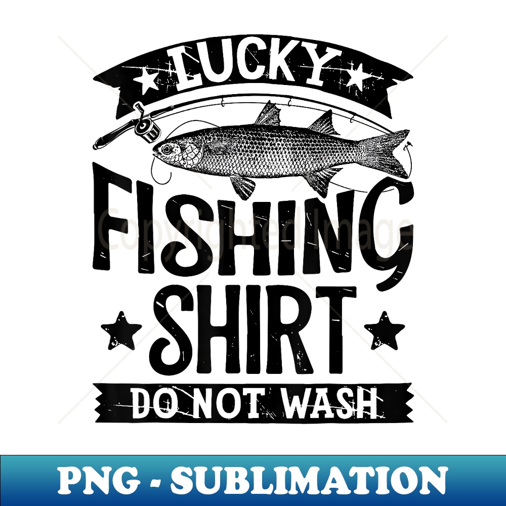 Lucky Fishing T Do Not Wash Fishing - High-Resolution PNG S | Inspire ...