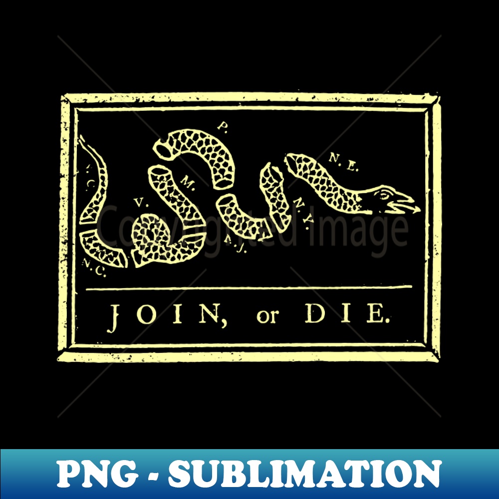 Join or Die - Sublimation-Ready PNG File - Defying the Norms | Inspire ...
