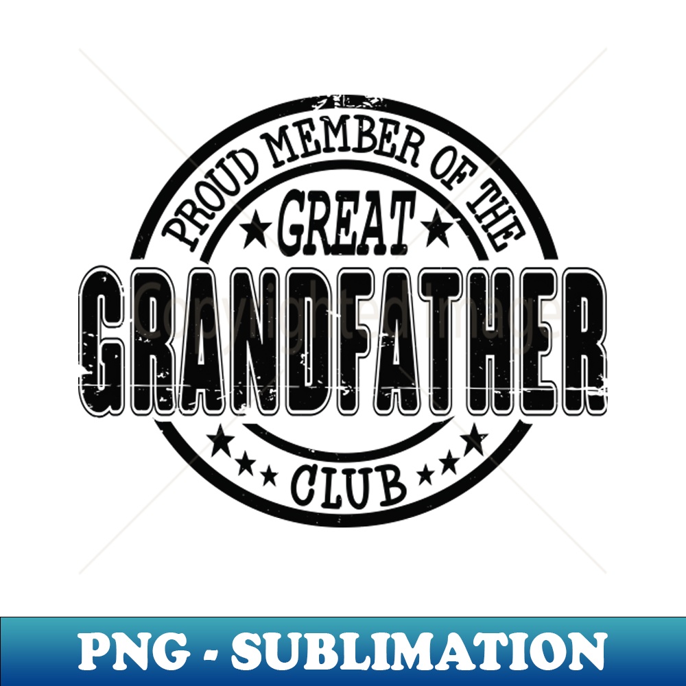 Proud Member of the Great Grandfather Club - PNG Transparent | Inspire ...