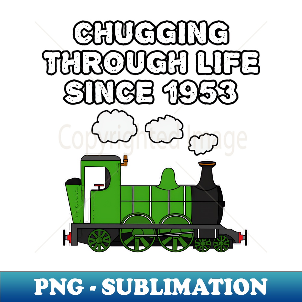 70th Birthday Train Chugging Through Life Since 1953 - Aesth | Inspire ...
