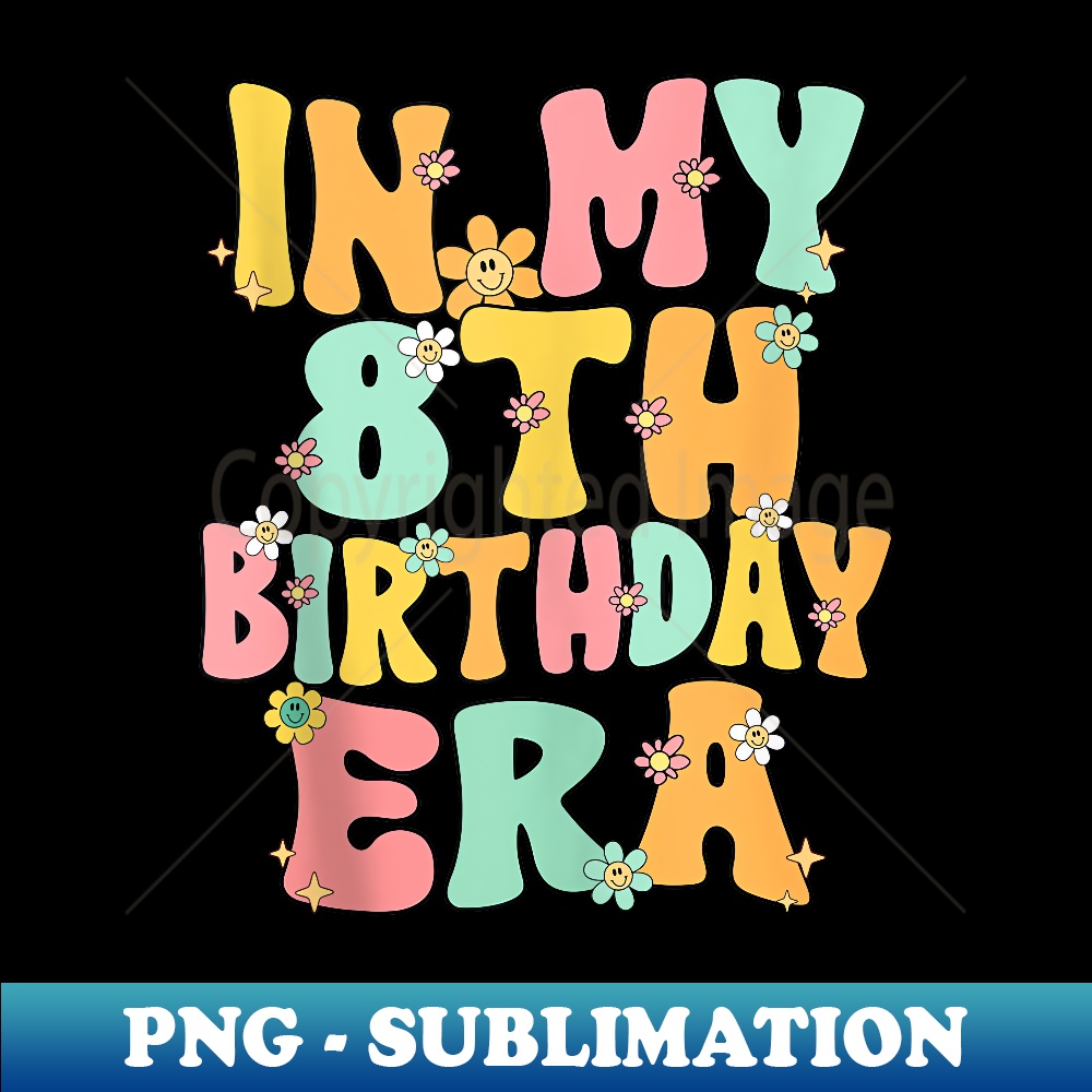 In My 8th Birthday Era Groovy 8 Year Old Birthday Party - Ex | Inspire ...