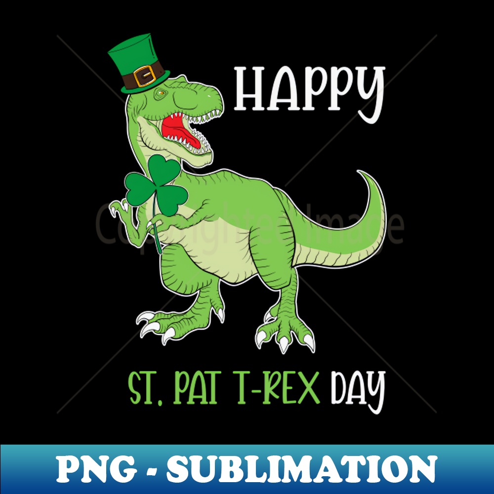 Happy St pat i Rex day - Signature Sublimation PNG File - Un | Inspire ...