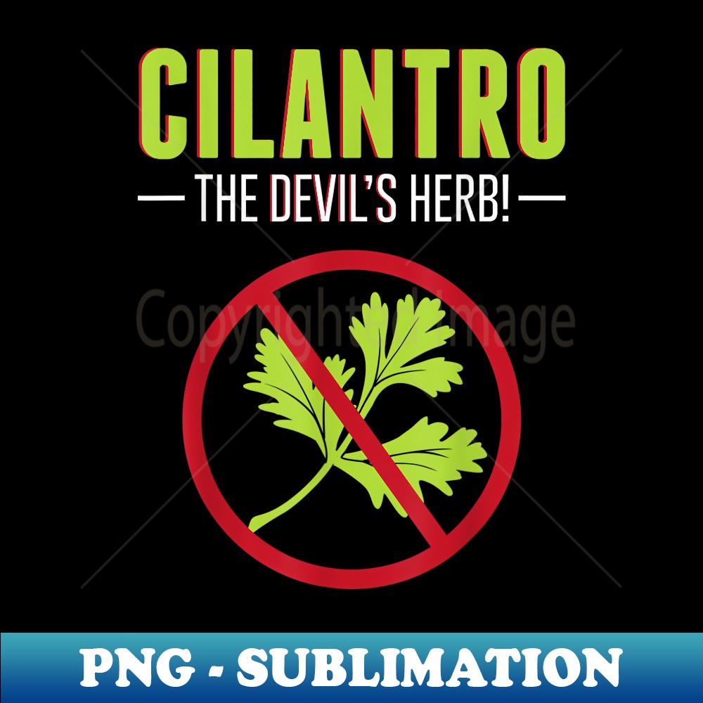 I hate Cilantro the devils herb - Vintage Sublimation PNG Do | Inspire ...