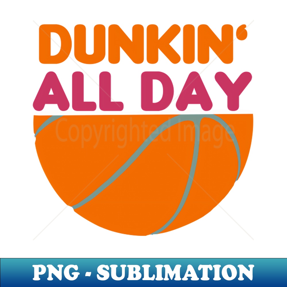 Dunkin All Day - funny basketball quotes - High-Resolution P | Inspire ...