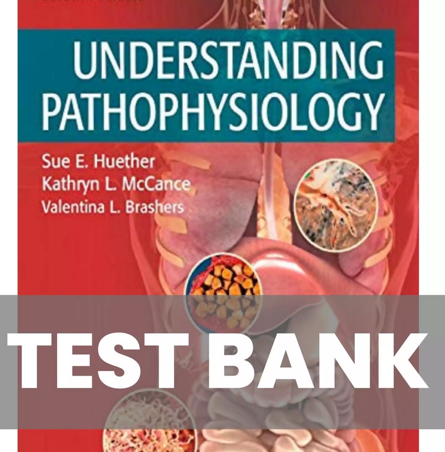 Test Bank Understanding Pathophysiology 7th Edition by Hueth | Inspire ...