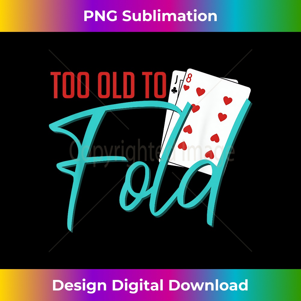 Funny Card Player Texas Hold Em Too Old To Fold Poker - Slee | Inspire ...