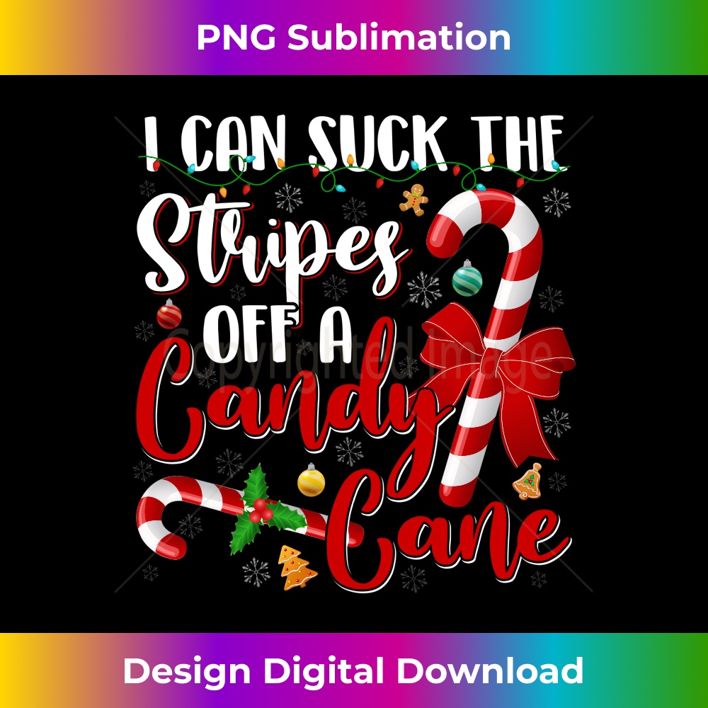 I Can Suck The Stripes Off A Candy Cane Christmas Naughty Lo Inspire