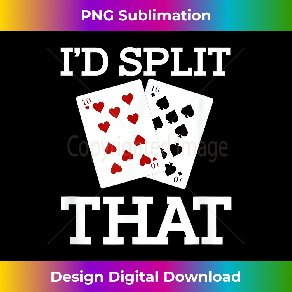 Funny I'd Split That Two Tens Blackjack Cards Gambling - Cra | Inspire ...