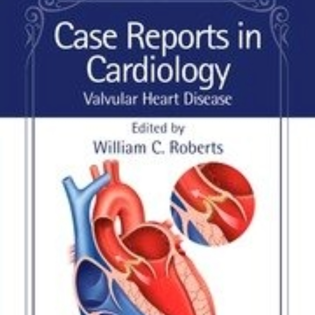 Case Reports in Cardiology : Valvular Heart Disease (Roberts | Inspire ...