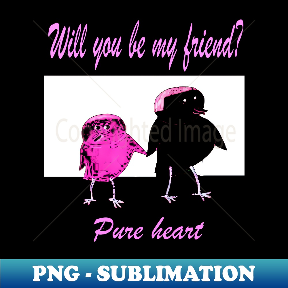 will you be my friend - Exclusive PNG Sublimation Download - | Inspire ...