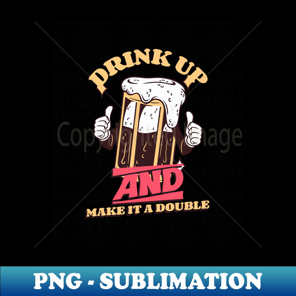 Drink up and Make it a Double Beer - Exclusive Sublimation D | Inspire ...