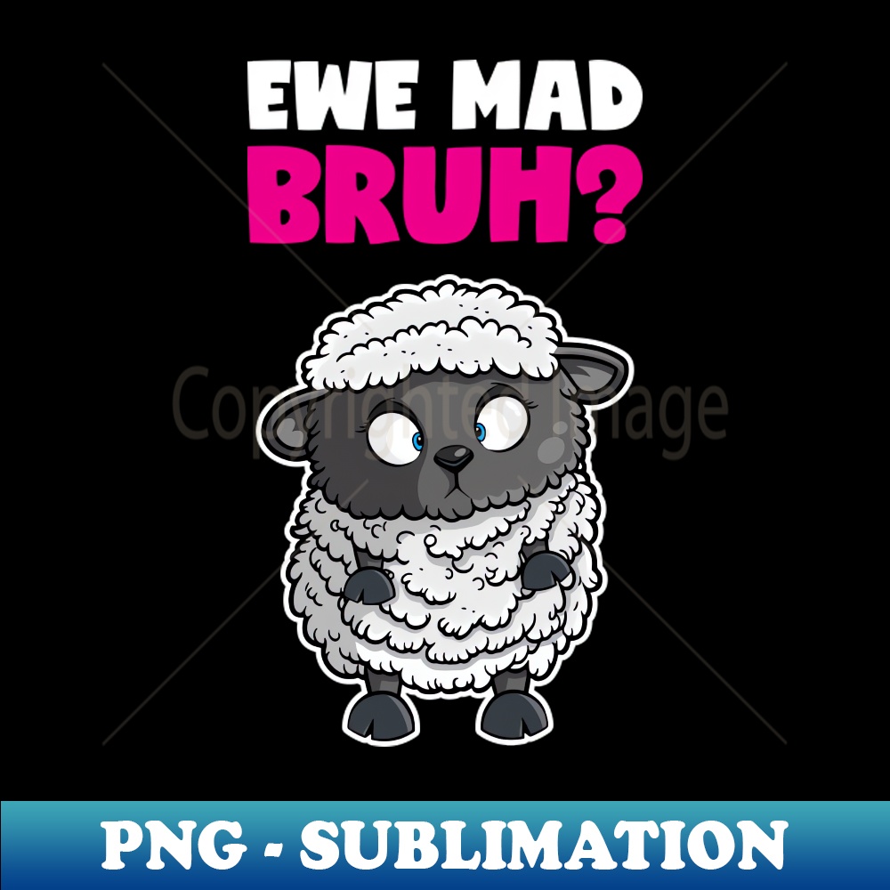 Ewe Mad Bruh Cartoon Sheep - Signature Sublimation PNG File | Inspire ...