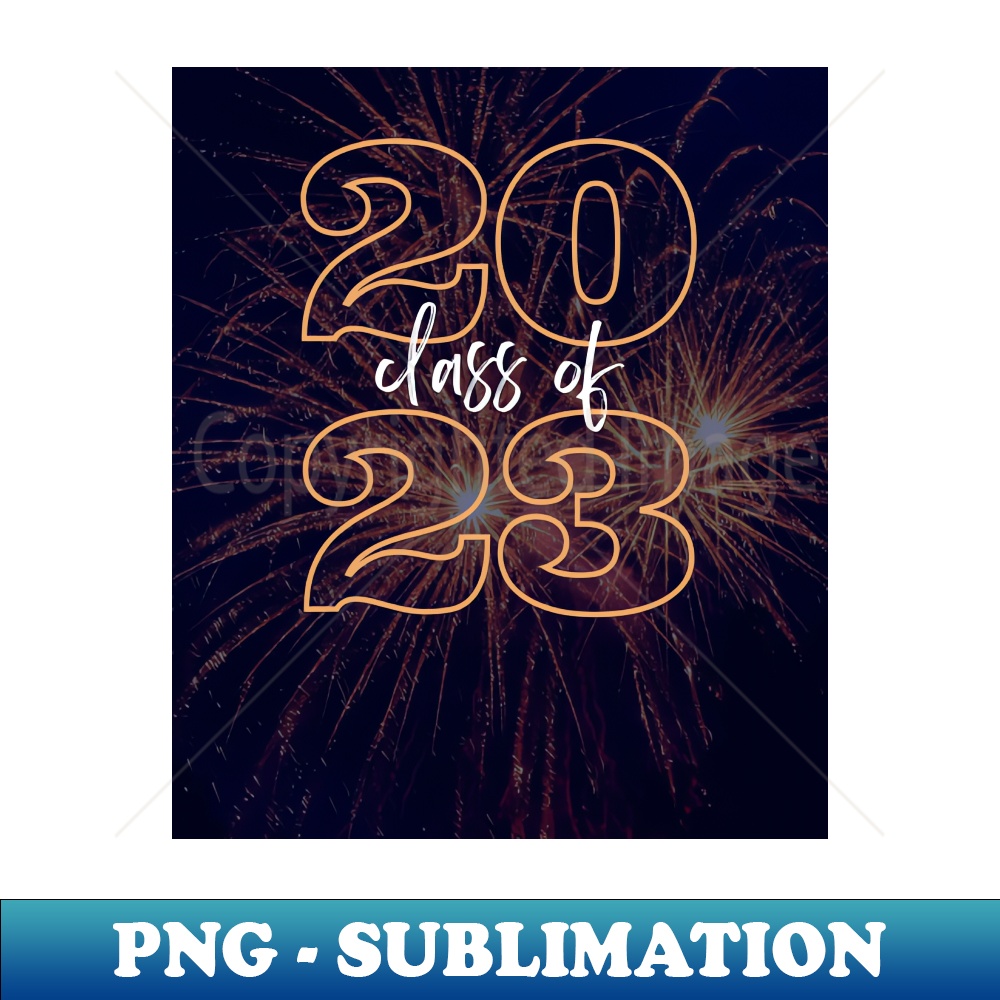 Class of 2023 - High-Quality PNG Sublimation Download - Boos | Inspire ...