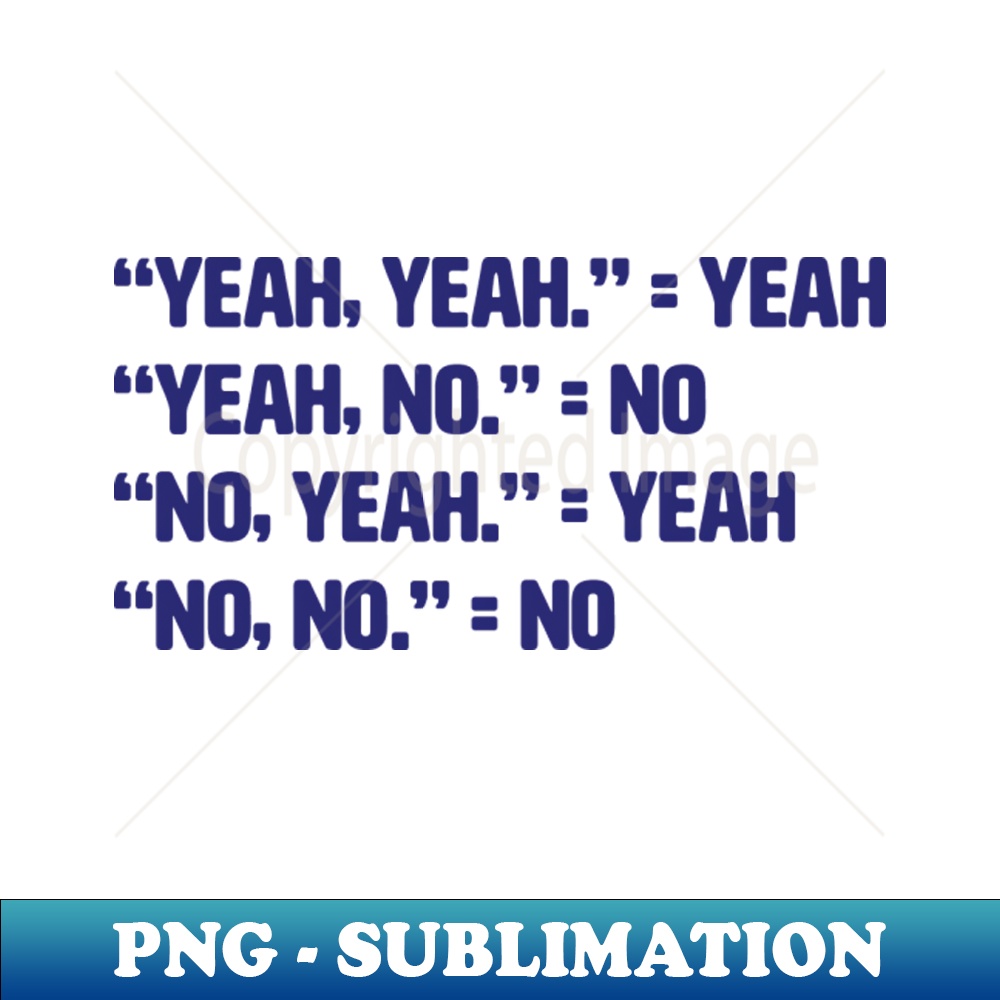 No yeah yeah no - PNG Transparent Sublimation Design - Fashi | Inspire Uplift
