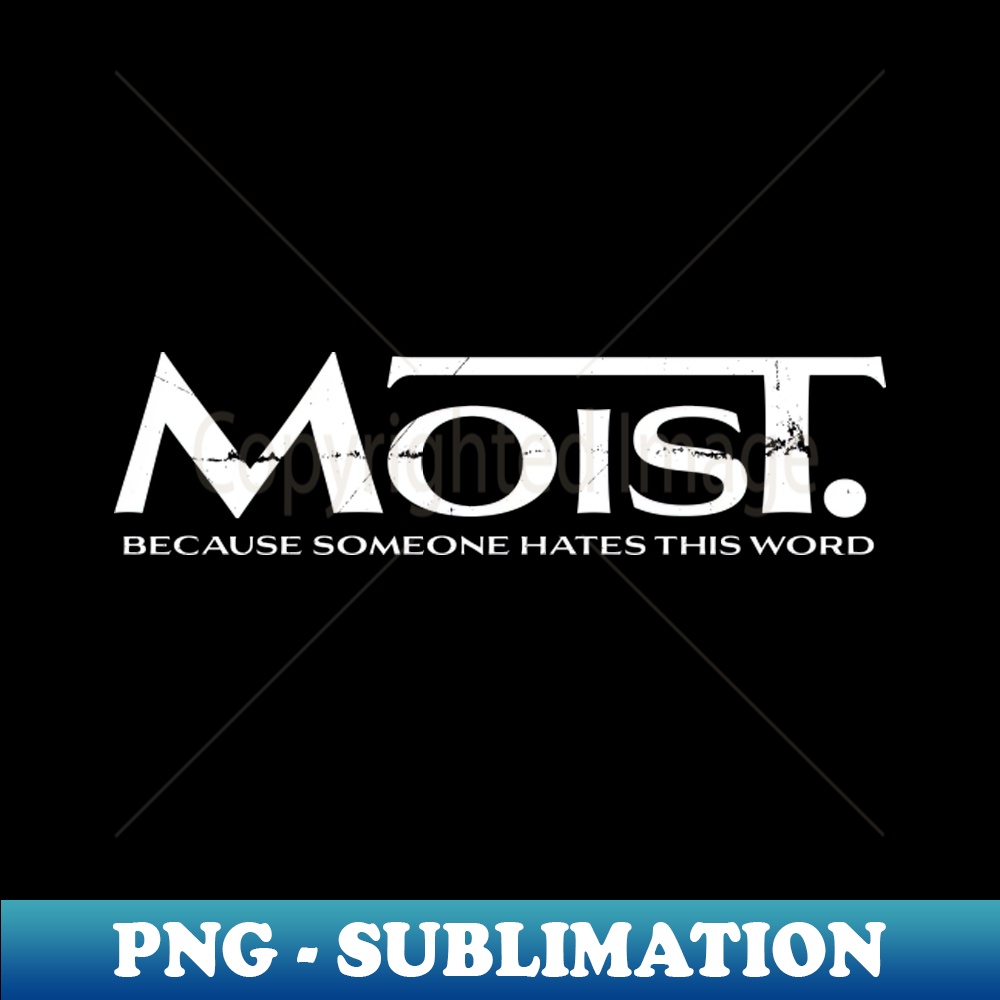 Original Moist Moist Moist Funny Red - Creative Sublimation | Inspire ...