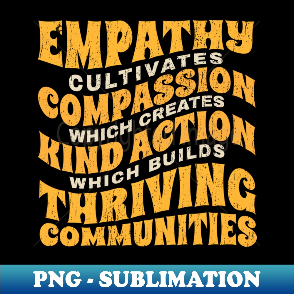 Empathy Compassion Kind Action Communities - Sublimation-Rea | Inspire ...
