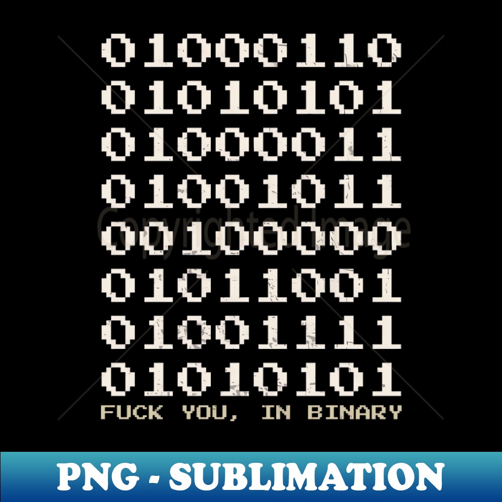 Cybersecurity - Fuck You In Binary Code - Retro PNG Sublimat | Inspire ...
