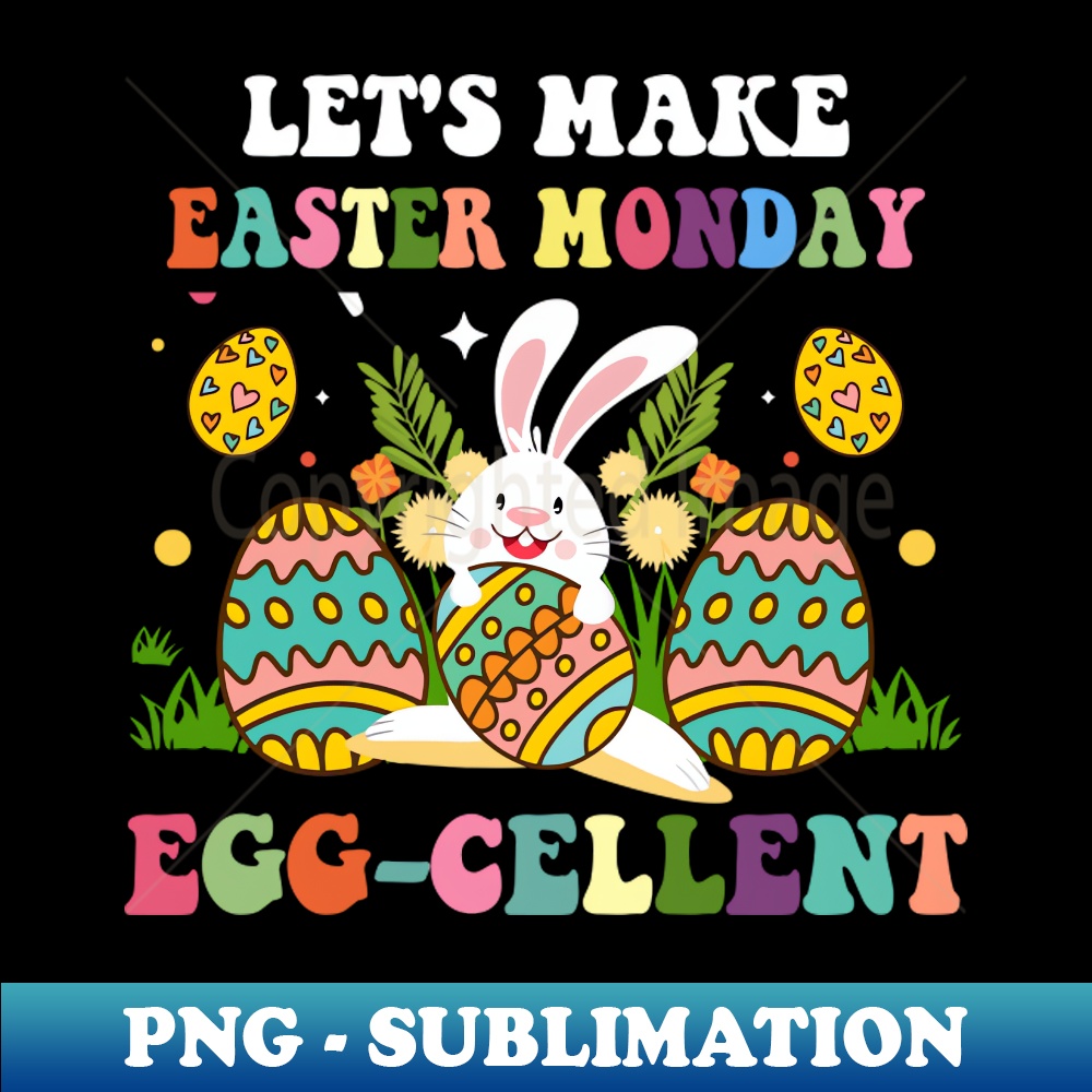 Lets make easter monad egg-cellent - Sublimation-Ready PNG F | Inspire ...