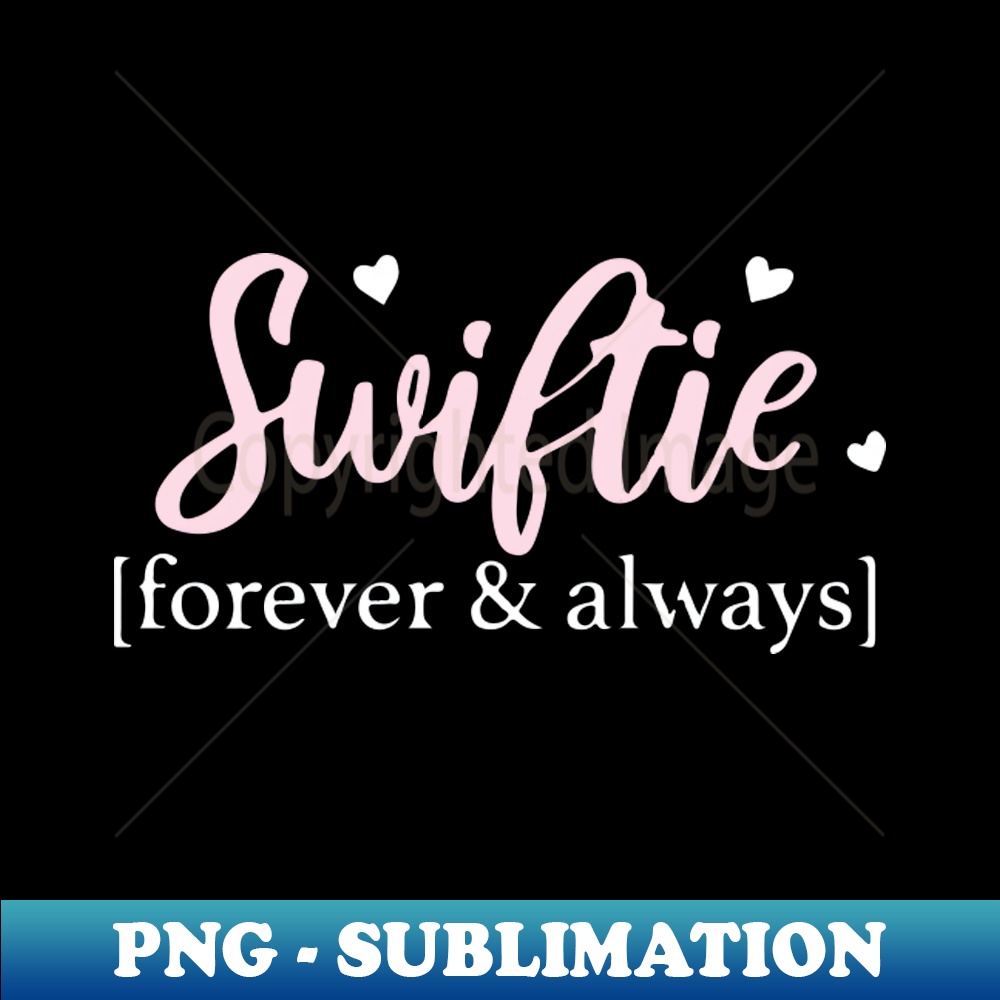 Swiftie - Forever and Always - Professional Sublimation Digi | Inspire ...