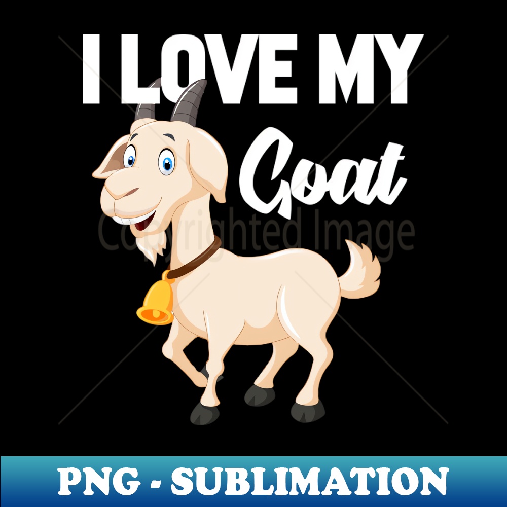 I Love My Goat - PNG Transparent Digital Download File for S - Inspire ...