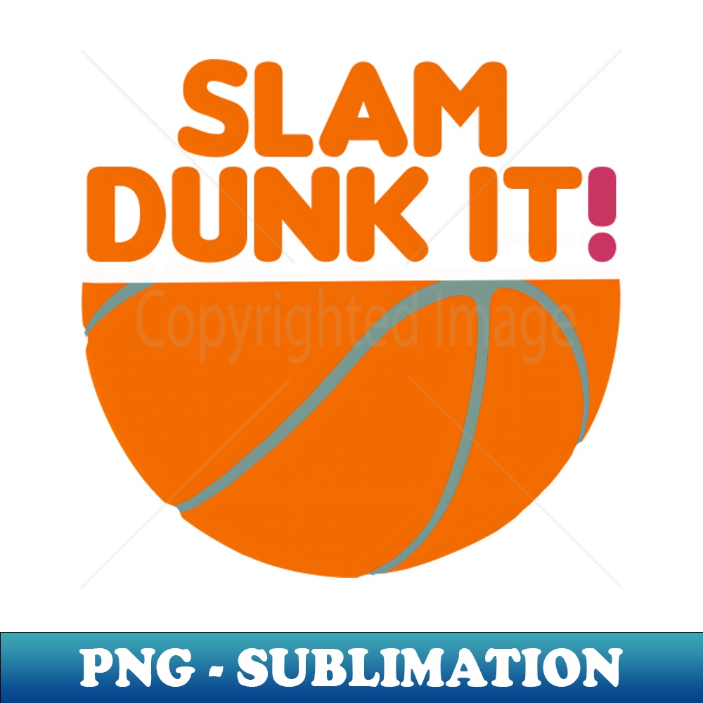 Slam Dunk It - basketball quotes - Special Edition Sublimati | Inspire ...