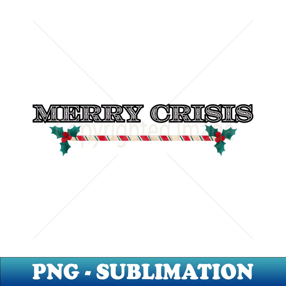 Merry Crisis humorous anti xmas - High-Resolution PNG Sublim | Inspire ...